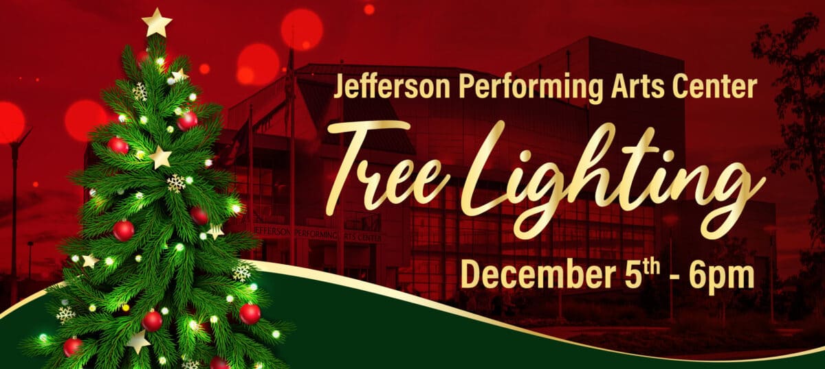 JPAC Tree Lighting • Jefferson Performing Arts Society Jefferson ...