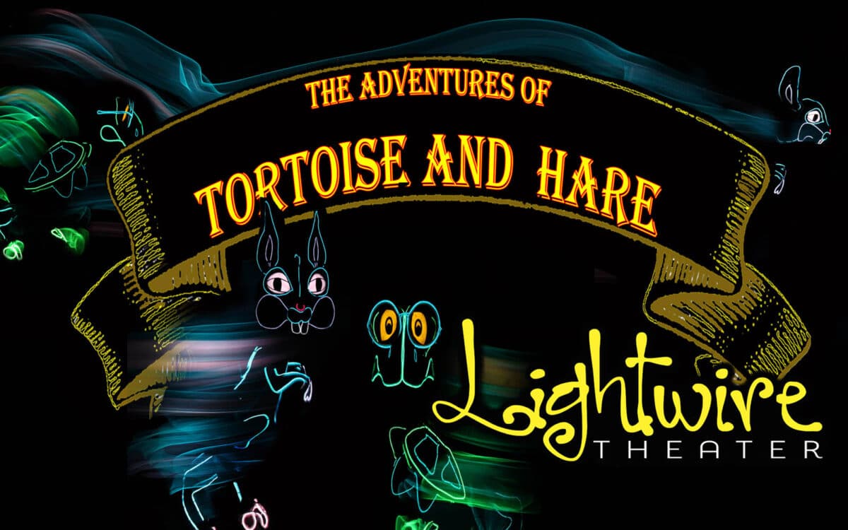 JPAS Presents Lightwire Theater’s “The Adventures of Tortoise and Hare ...